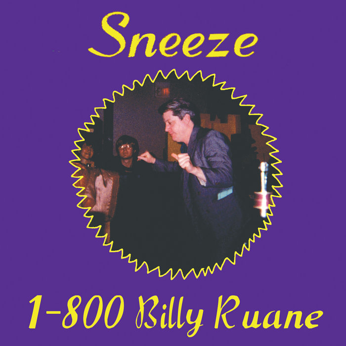 1-800 Billy Ruane | Sneeze