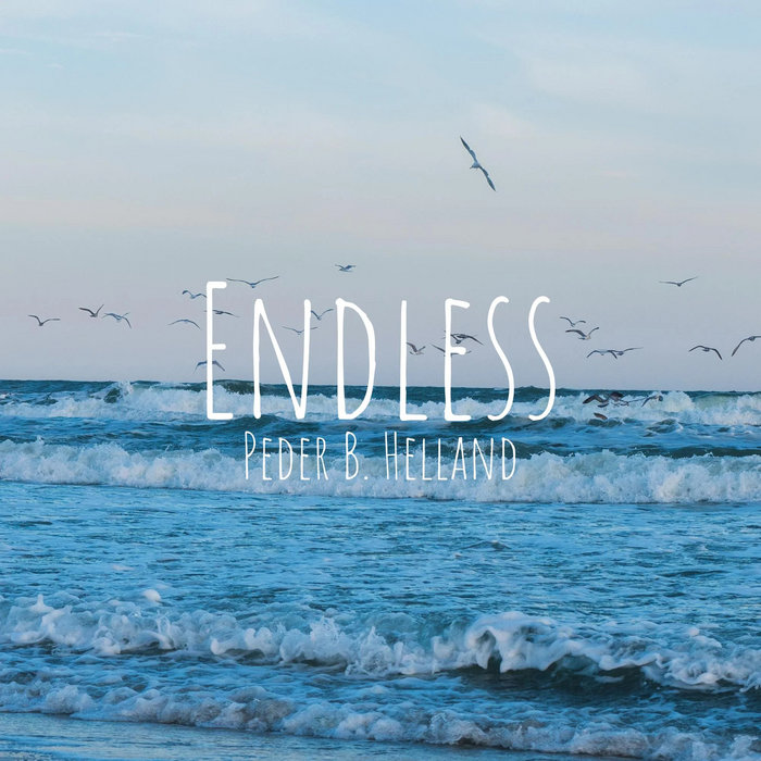 Endless | Peder B. Helland | Soothing Relaxation