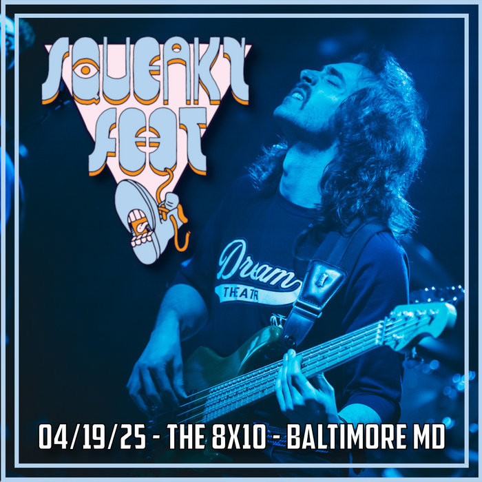2025-04-19 - 8x10 - Baltimore, MD | Squeaky Feet