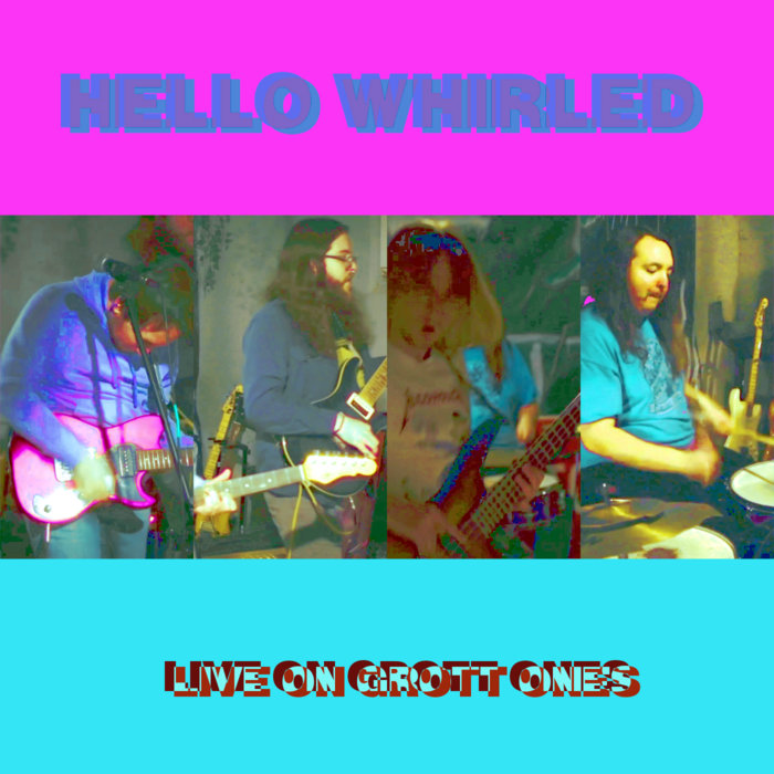 Live On Grott Ones | Hello Whirled