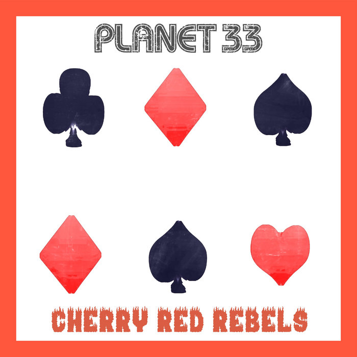Cherry Red Rebels | Planet 33