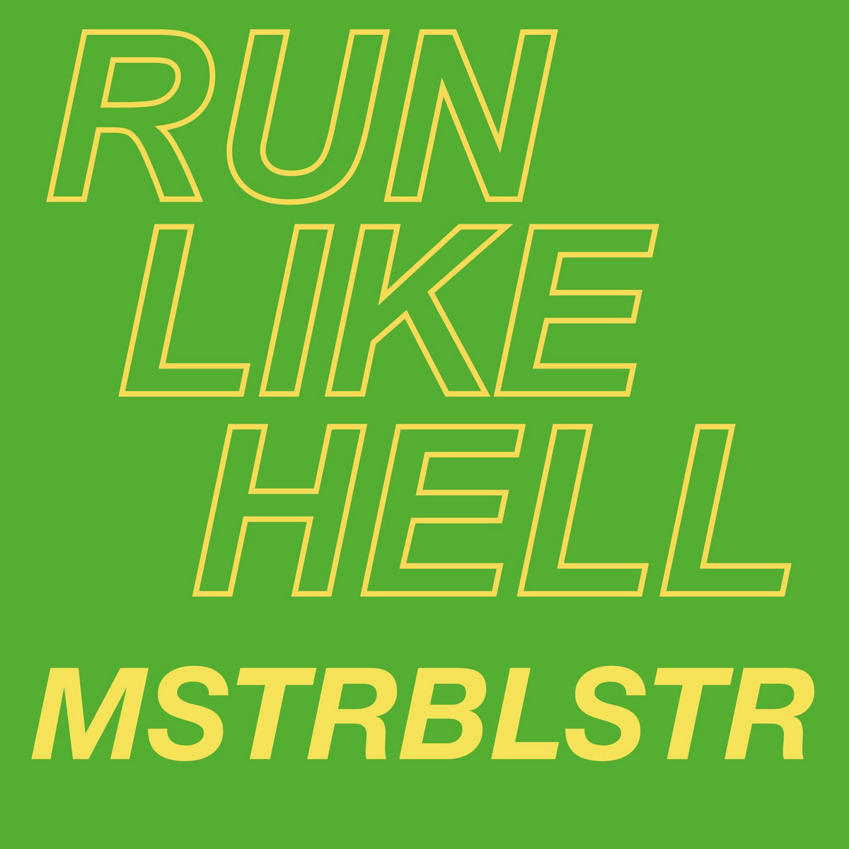 Run Like Hell | MSTRBLSTR Run Like Hell | MSTRBLSTR