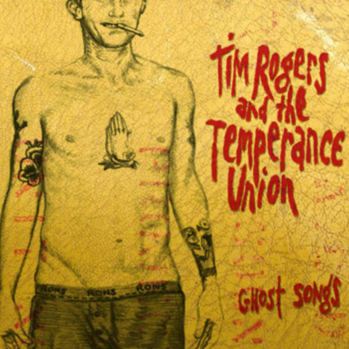 Ghost Songs | Tim Rogers & the Temperance Union | Tim Rogers
