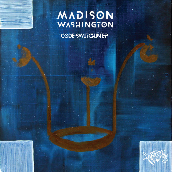 Madison Washington - Code Switchin' EP | Madison Washington
