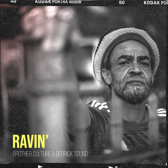 Ravin' | Brother Culture, Derrick Sound | Evidence Music