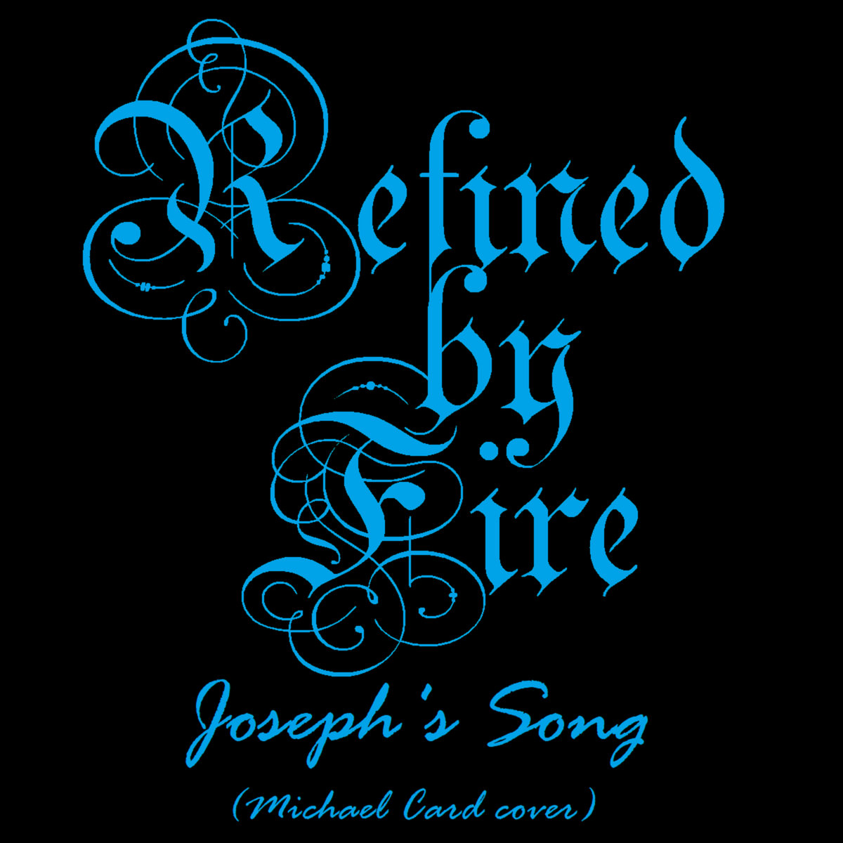 Joseph's Song (Michael Card cover) | Refined by Fire