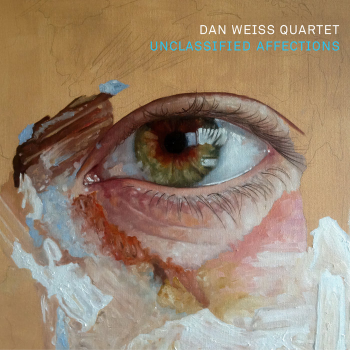 Unclassified Affections | Dan Weiss