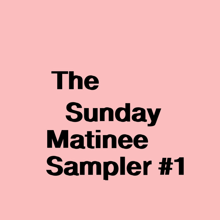 The Sunday Matinee Sampler #1 | The Sunday Matinee