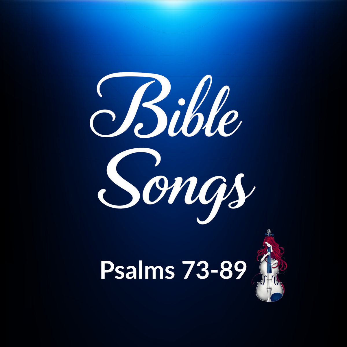 BIBLE SONGS Psalms 73-89 | PetatheViolinist