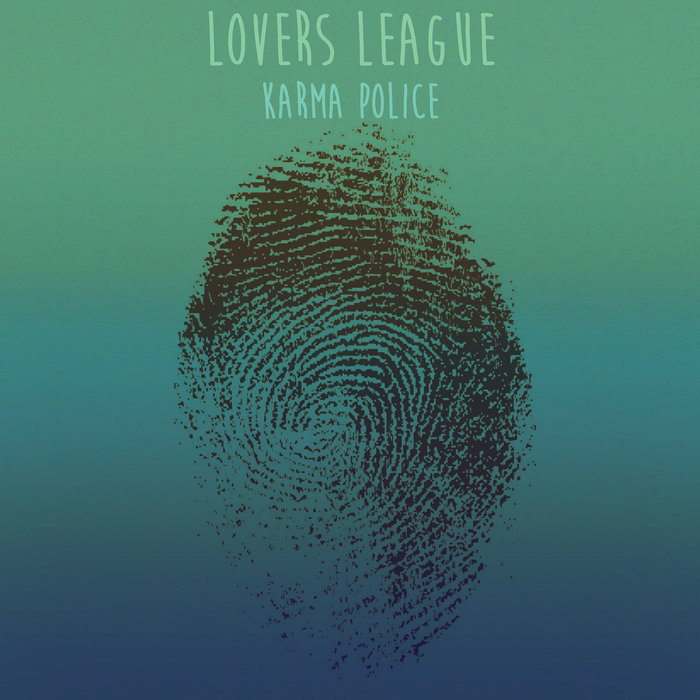 Karma Police (Radiohead Cover) | Lovers League