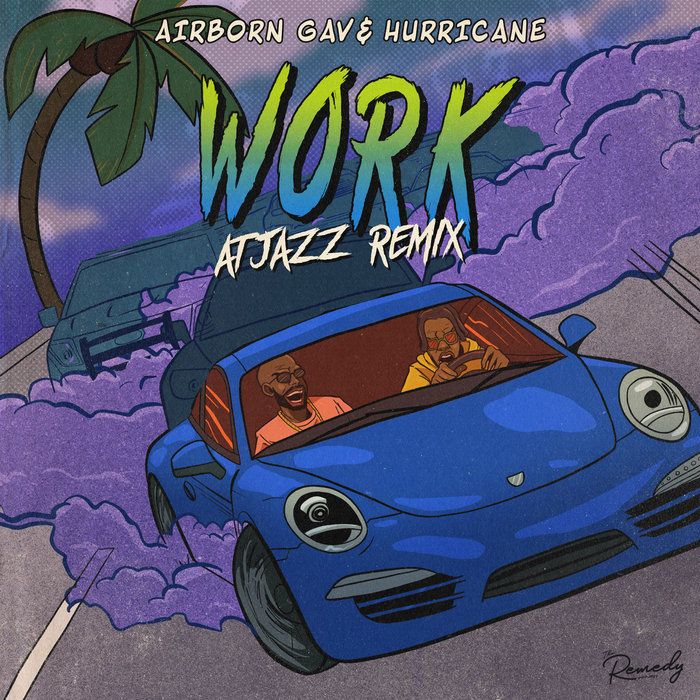 Work (Atjazz Extended Remix) | AirBorn Gav & Hurricane | The Remedy Project