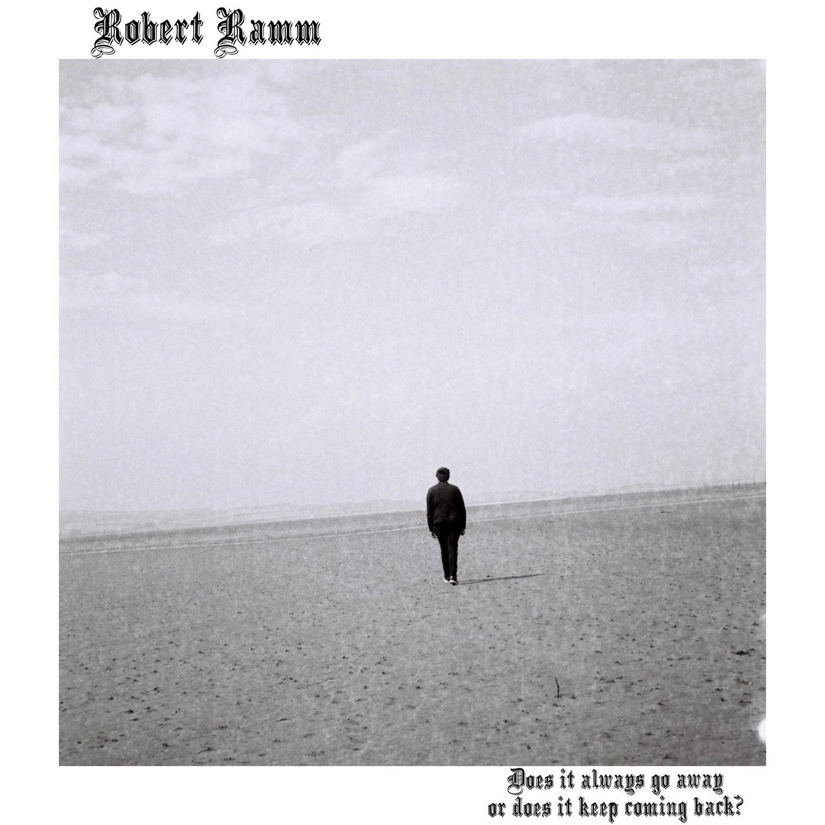 Does it always go away, or does it keep coming back? Vol 1 | Robert Ramm