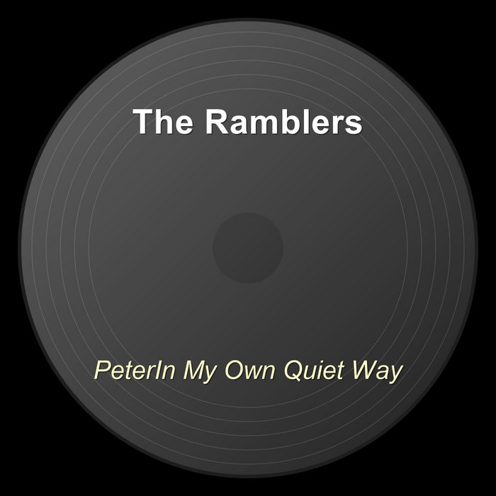 PeterIn My Own Quiet Way | The Ramblers
