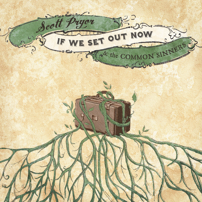 If We Set Out Now (EP) | Scott Pryor & The Common Sinners | Scott Pryor