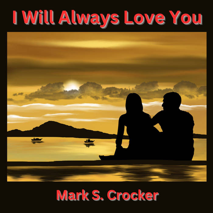 I Will Always Love You - (Soundtrack) | Mark S. Crocker Music