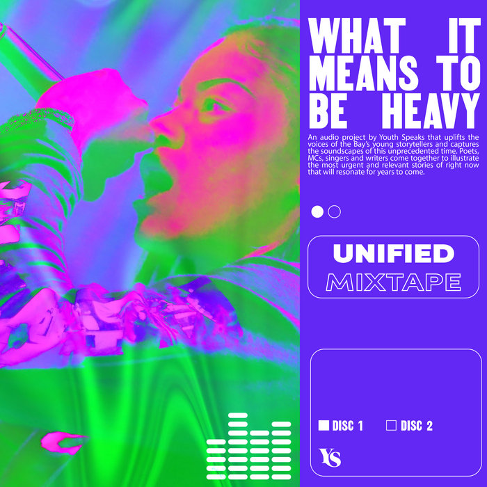 Unified Mixtape Disc 1: What It Means To Be Heavy | Youth Speaks