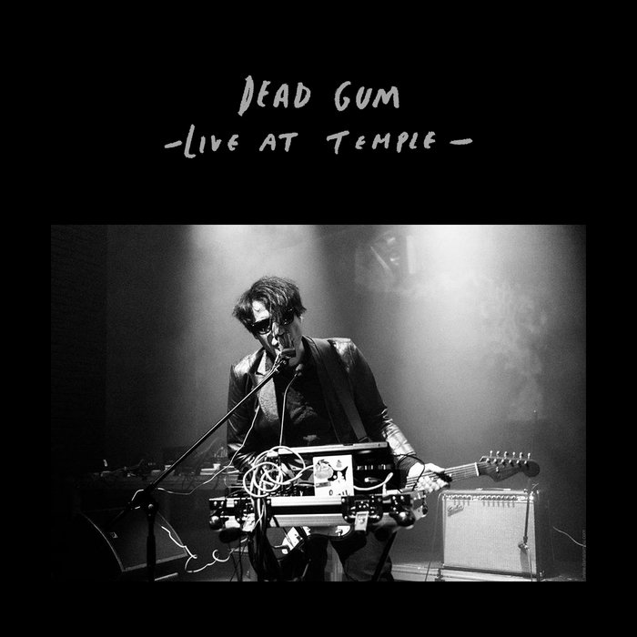 Live at Temple | Dead Gum