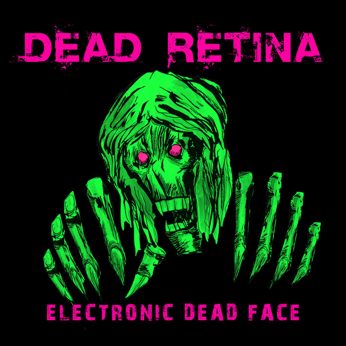 Electronic Dead Face | Dead Retina