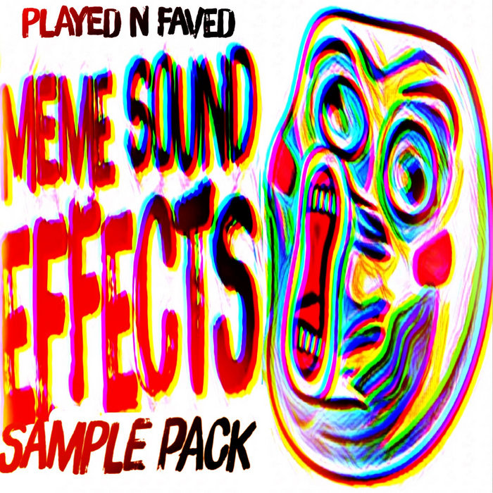 Meme Sound Effects Sample Pack | Played N Faved