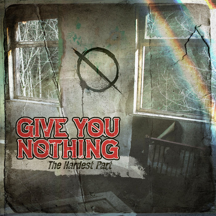 The Hardest Part (Single) | Give You Nothing | People of Punk Rock