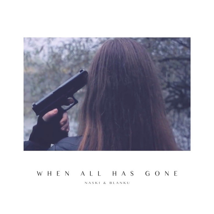 When all has gone | Naski