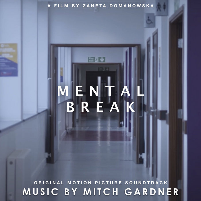 Mental Break (Original Soundtrack) | Mitch Gardner
