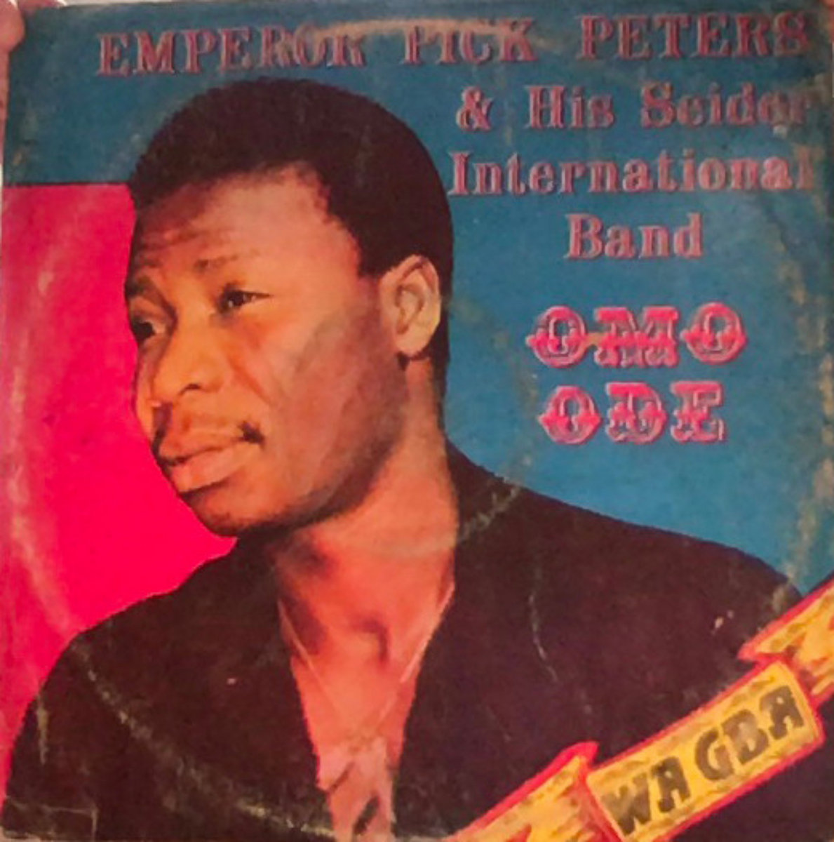 Emperor Pick Peters & His Seidor International Band - Omo Ode ...