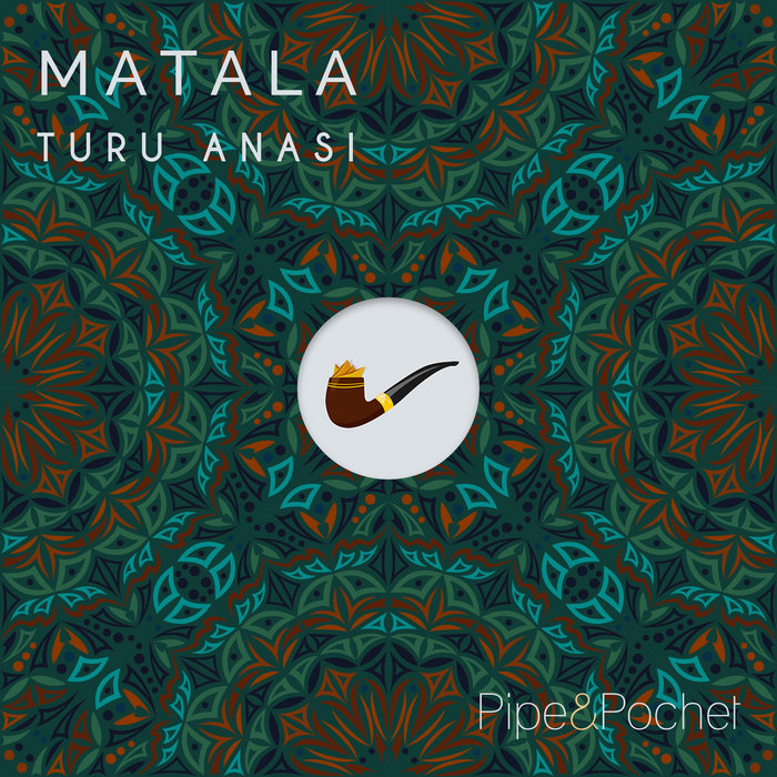Matala EP - PAP041 | Turu Anasi | Pipe & Pochet