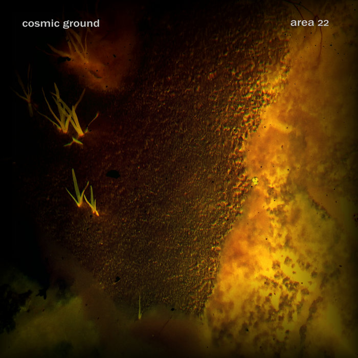 area 22 (part one) | Cosmic Ground