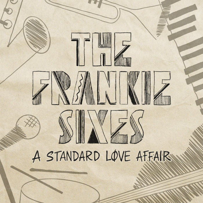 A Standard Love Affair | The Frankie Sixes