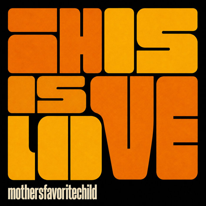 This Is Love (feat. Saeeda Wright) | Mothers Favorite Child