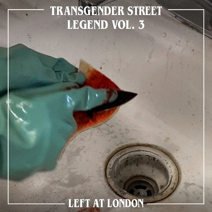 Transgender Street Legend, Vol. 3 | Left At London