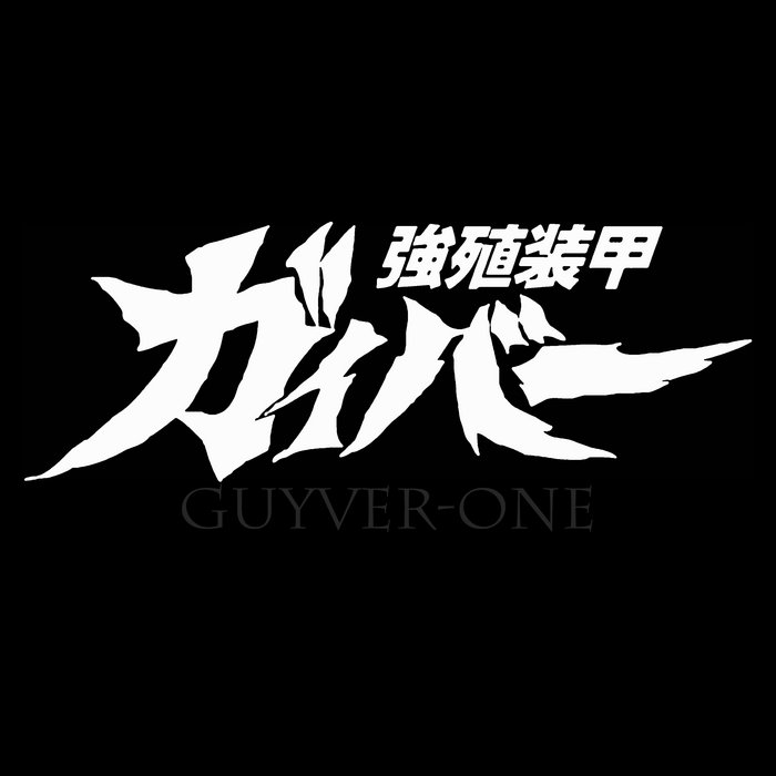 Guyver-One | Guyver-One | digital fiends