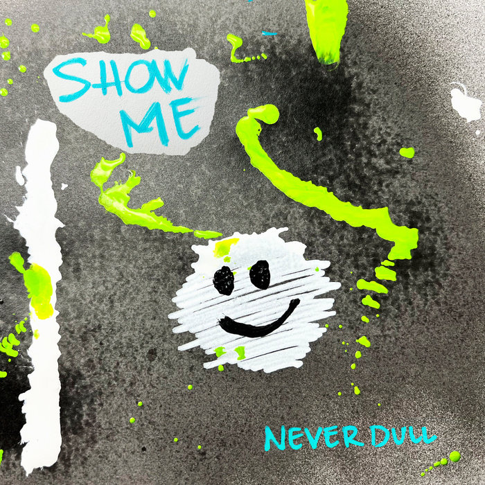 Show Me (Single +) | Never Dull