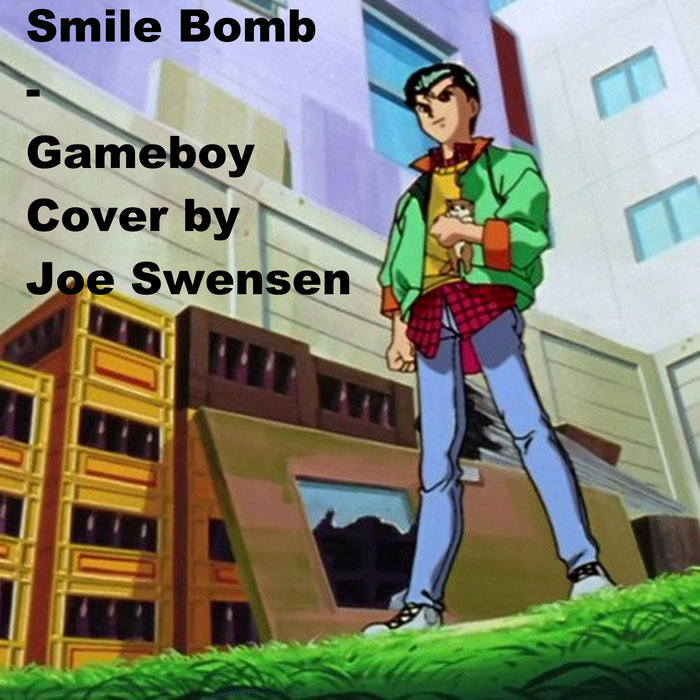 Smile Bomb (Yu Yu Hakusho Chiptune Cover) | thquib