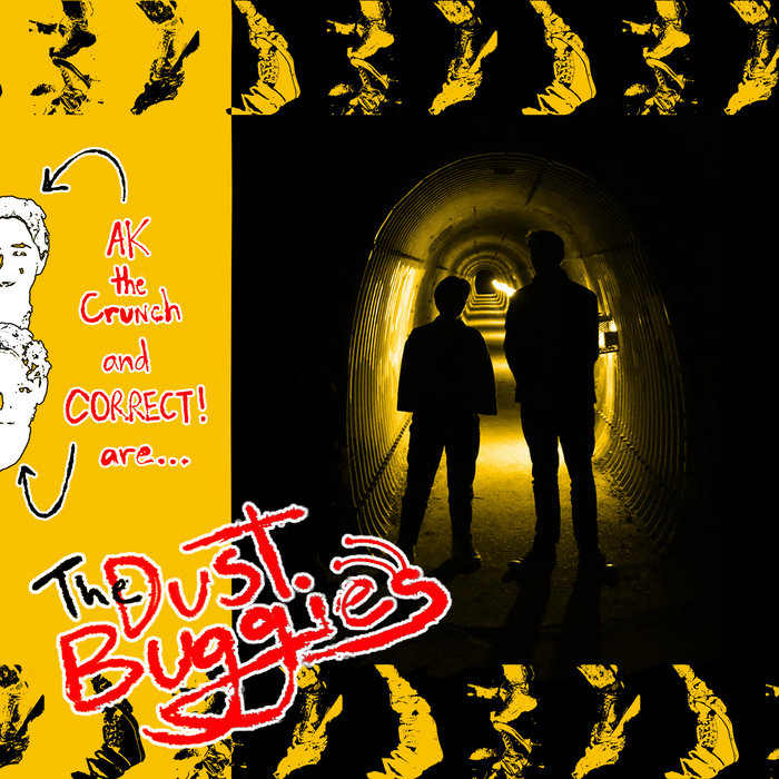 AK the Crunch and Correct! are... | Dust Buggies