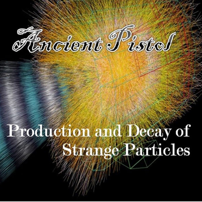 The Production and Decay of Strange Particles | Ancient Pistol