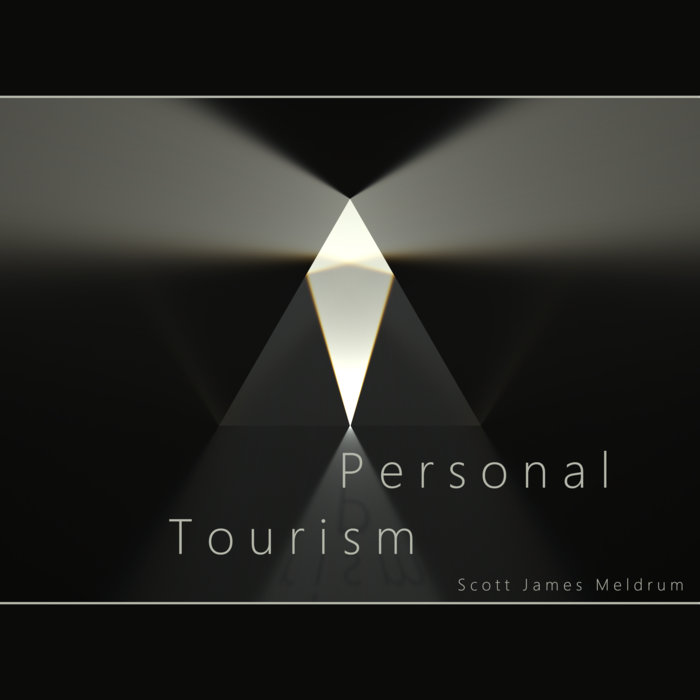 Personal Tourism | Scott James Meldrum | Scott J Meldrum