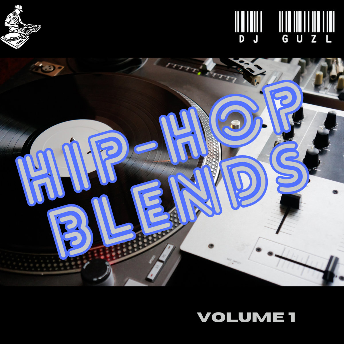 Hip-Hop Blends Volume 1 | DJ GUZL