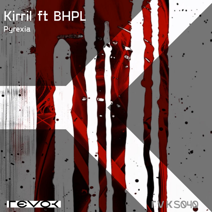 Pyrexia EP | Kirril ft BHPL | Revok Records
