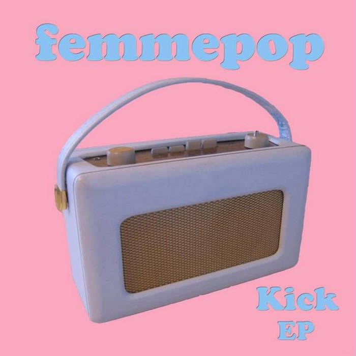 Kick (EP) | femmepop