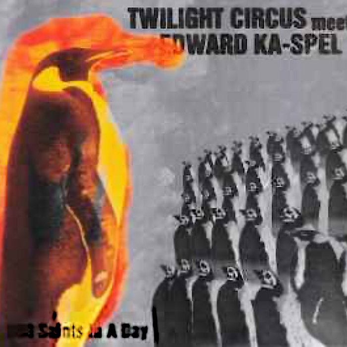 800 Saints in a Day | Twilight Circus meets Edward Ka-Spel | Edward Ka-Spel