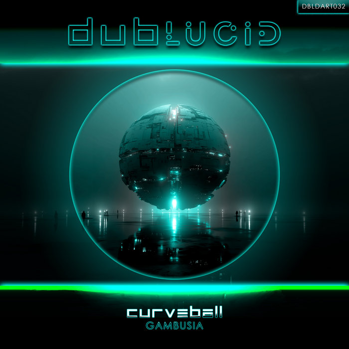 [DBLDART032] Curveball | Gambusia | DUBLUCID RECORDS