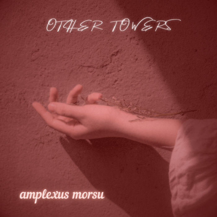 amplexus morsu | Other Towers