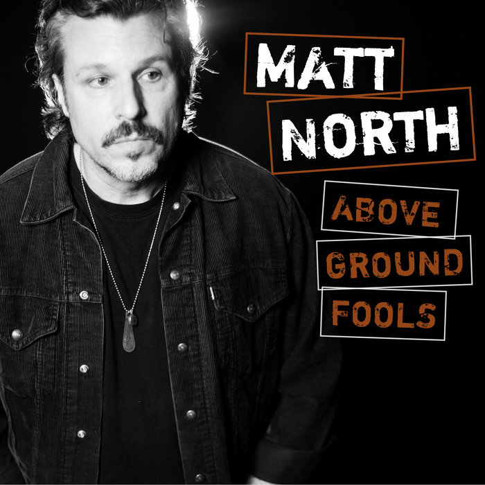 Above Ground Fools | Matt North