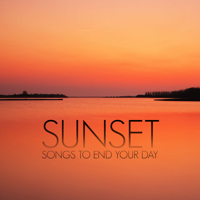 Sunset - Songs To End Your Day | Various Artists