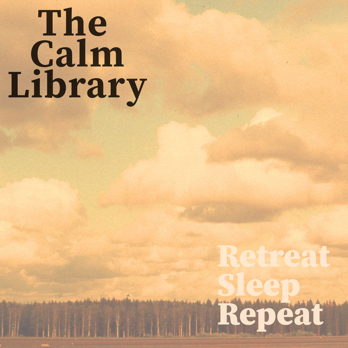 Retreat Sleep Repeat | The Calm Library