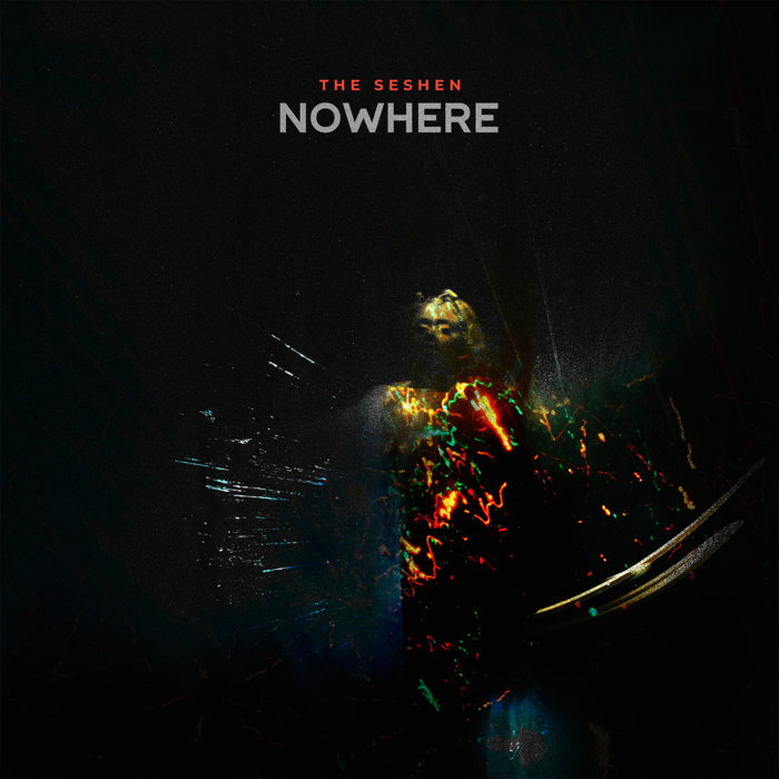 Nowhere | The Seshen