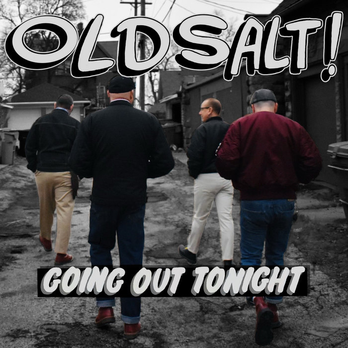 Going Out Tonight | Old Salt! | Old Salt