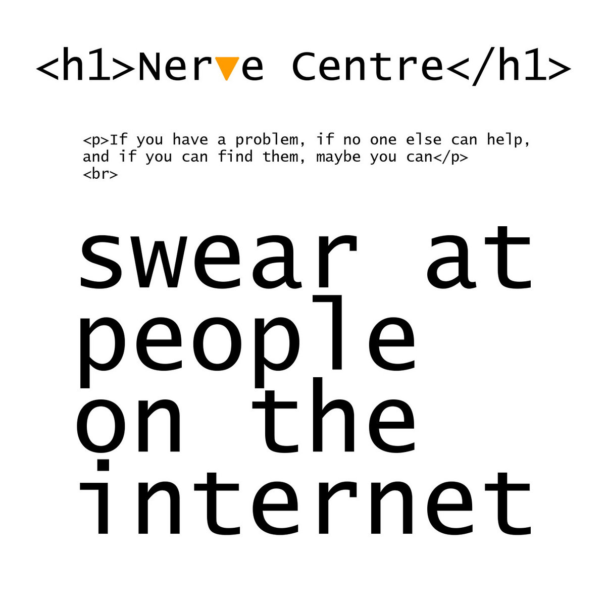 If You Have a Problem, If No One Else Can Help, and If You Can Find ...